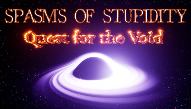 Spasms of Stupidity : Quest for the Void · SteamDB