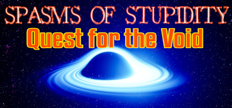Spasms of Stupidity : Quest for the Void · SteamDB