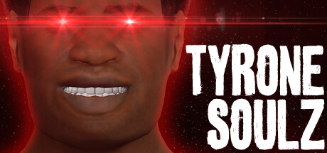 TYRONE SOULZ on Steam