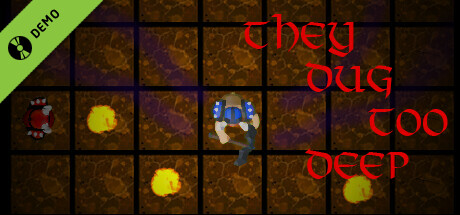 They Dug Too Deep Demo update for 22 November 2023 · SteamDB