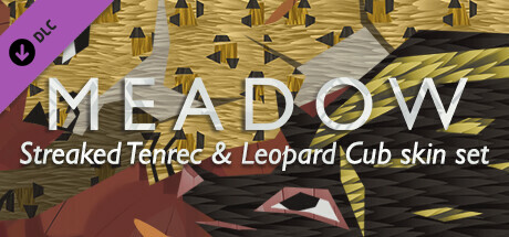 Meadow: Streaked Tenrec and Leopard Cub Skin Pack Price history · SteamDB