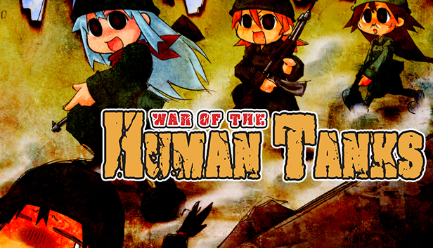 War of the Human Tanks on Steam