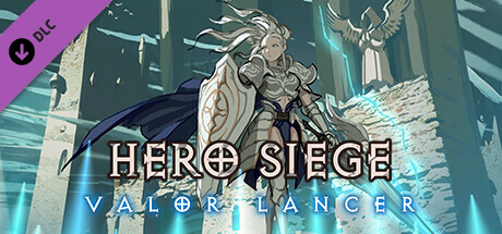 Hero Siege - Valor Lancer (Skin) Screenshots · SteamDB