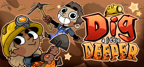 Dig a Little Deeper Screenshots · SteamDB