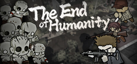 The End of Humanity/人之将死 on Steam
