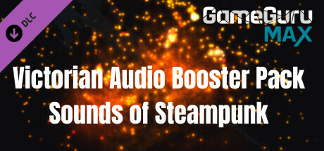 GameGuru MAX Victorian Audio Booster Pack - Sounds of Steampunk ...