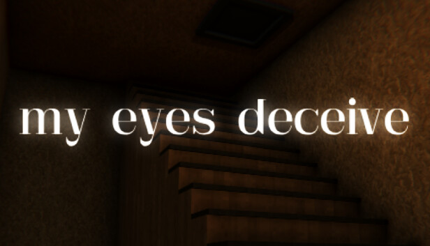 my eyes deceive on Steam