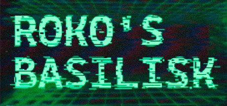 ROKO'S BASILISK on Steam