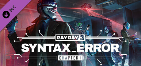 PAYDAY 3: Chapter 1 - Syntax Error Packages · SteamDB