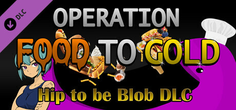 Operation Food to Gold - Hip to be Blob DLC on Steam