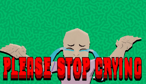 PLEASE STOP CRYING | iSteam.net