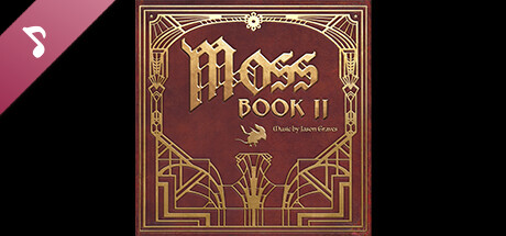 Moss: Book II Soundtrack on Steam