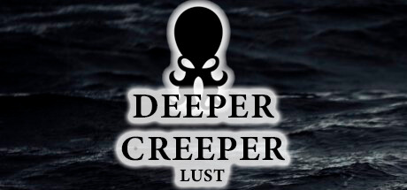 DEEPER CREEPER LUST🐙😱 · SteamDB