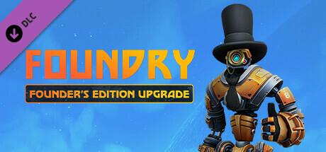 Foundry - Founder's Edition Upgrade on Steam