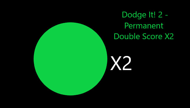 Dodge It! 2 - Permanent Double Score X2 on Steam