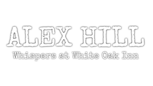 Alex Hill: Whispers at White Oak Inn · SteamDB