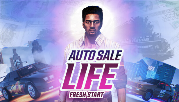 Auto Sale Life: Fresh Start | iSteam.net