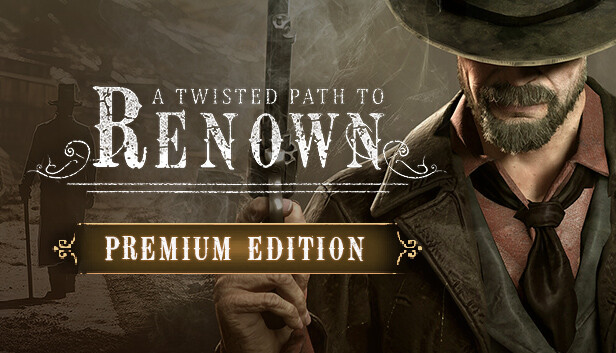 A Twisted Path To Renown - Premium Edition on Steam