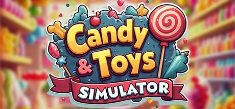 30+ games like Candy & Toys Store Simulator - SteamPeek
