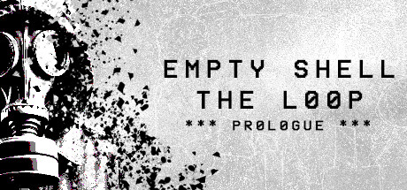 30+ games like EMPTY SHELL: THE LOOP - PROLOGUE - SteamPeek