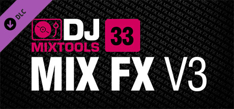 CWLM - Loopmasters - DJ Mixtools 33 - Mix FX Vol. 3 (App 305338) · SteamDB