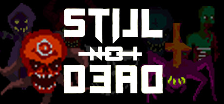 Still Not Dead on Steam