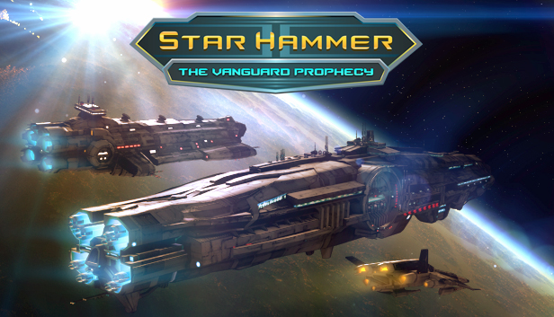 Star Hammer: The Vanguard Prophecy - Steam News Hub