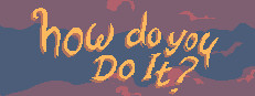 how do you Do It? · SteamDB