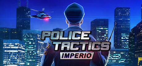 Police Tactics: Imperio on Steam