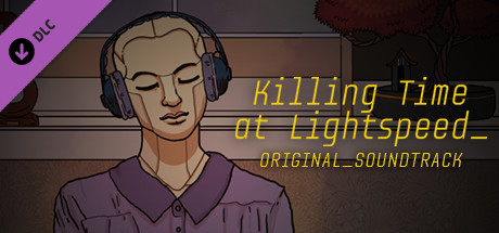 Killing Time at Lightspeed: Enhanced Edition Original Soundtrack no Steam