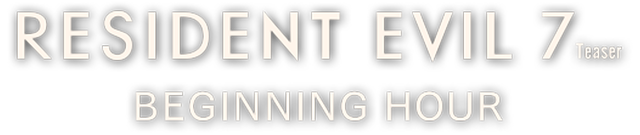 Resident Evil 7 Teaser: Beginning Hour · SteamDB