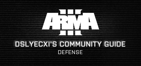 Arma 3 Community Guide Series: Defense · Arma 3 Community Guide Series ...