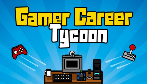 Gamer Career Tycoon on Steam
