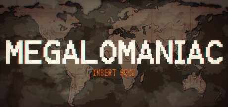 MEGALOMANIAC on Steam