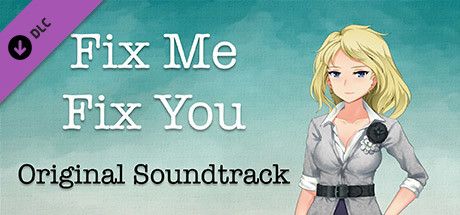 Fix Me Fix You Soundtrack · Fix Me Fix You Soundtrack and Director's ...