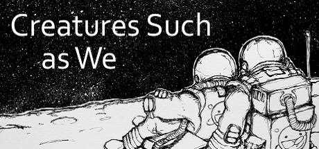 Creatures Such as We on Steam