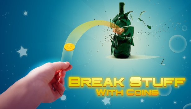 Break Stuff With Coins - Steam News Hub