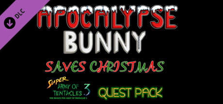 SUPER ARMY OF TENTACLES 3, XPACK II.V: Apocalypse Bunny Saves Christmas ...