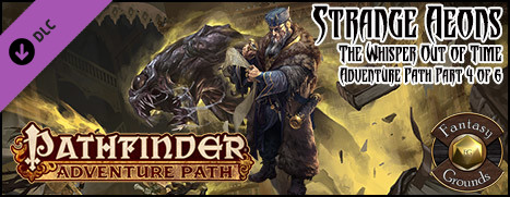 Fantasy Grounds - Pathfinder RPG - Strange Aeons AP 4: The Whisper Out ...