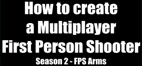 How to create a Multiplayer First Person Shooter (FPS): Create your own Multiplayer FPS: First ...