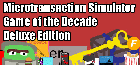 Microtransaction Simulator Game of the Decade: Deluxe Edition on Steam