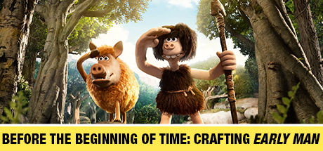 Early Man: Before the Beginning of Time: Crafting Early Man · Early Man ...