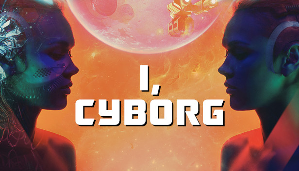 I, Cyborg on Steam