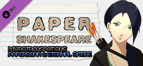 Paper Shakespeare, Outfit Pack: MICROTRANSACTIONS PAPERSONA 2: ETERNAL ...