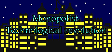 Monopolist: Technological Revolution on Steam