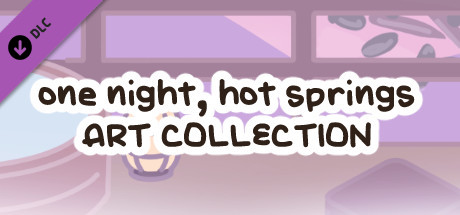 one night, hot springs - art collection on Steam