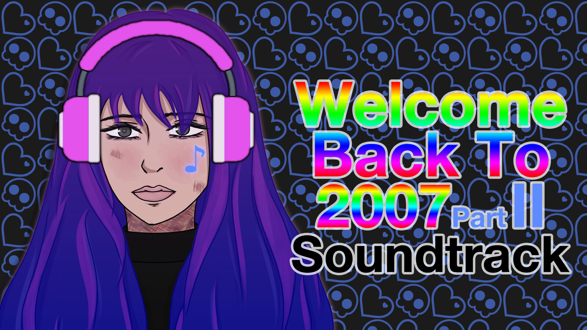 Welcome Back To 2007 Part II Soundtrack on Steam