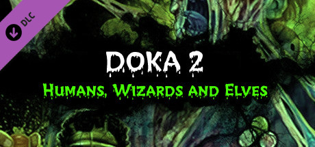 Save 51% on DOKA 2: Humans, Wizards and Elves DLC#1 on Steam