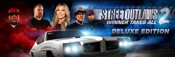 Street Outlaws 2: Winner Takes All Digital Deluxe on Steam