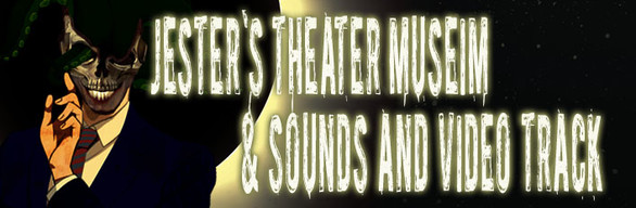 Jester`s Theater Museum & sounds and video track on Steam